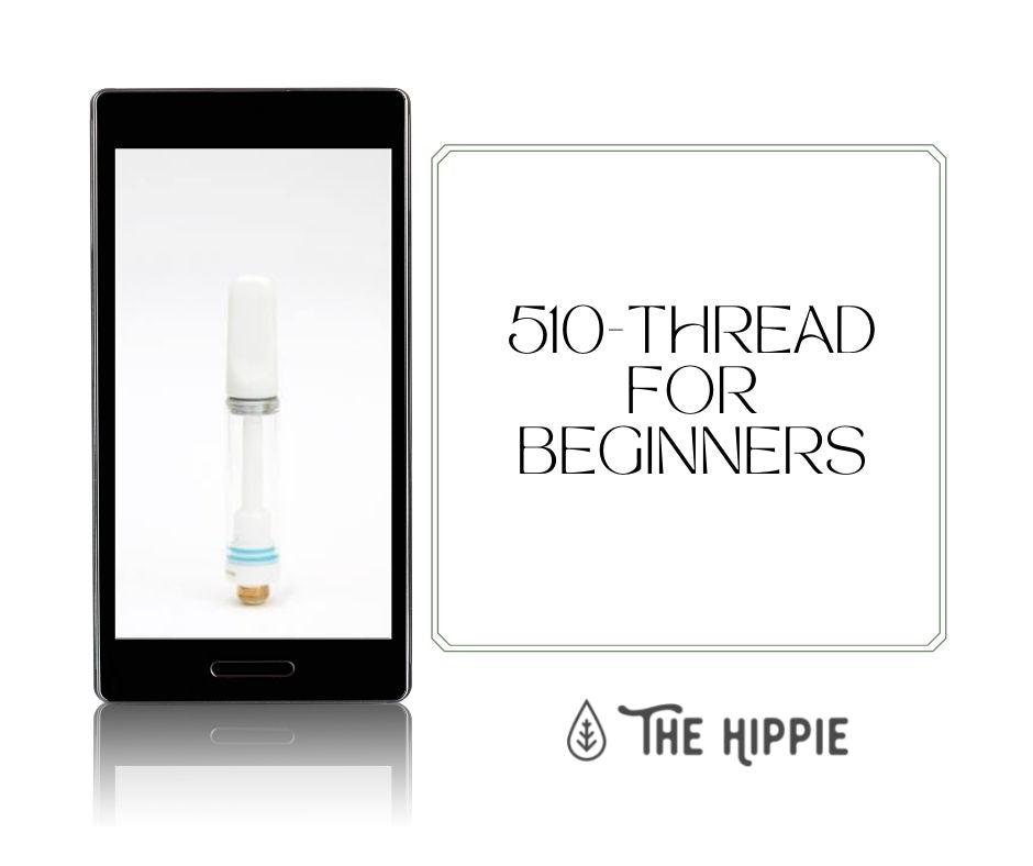 510-thread for Beginners– TheHippiePipe.com